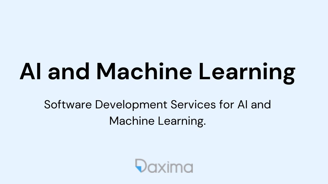 AI and Machine Learning Development Services - Daxima