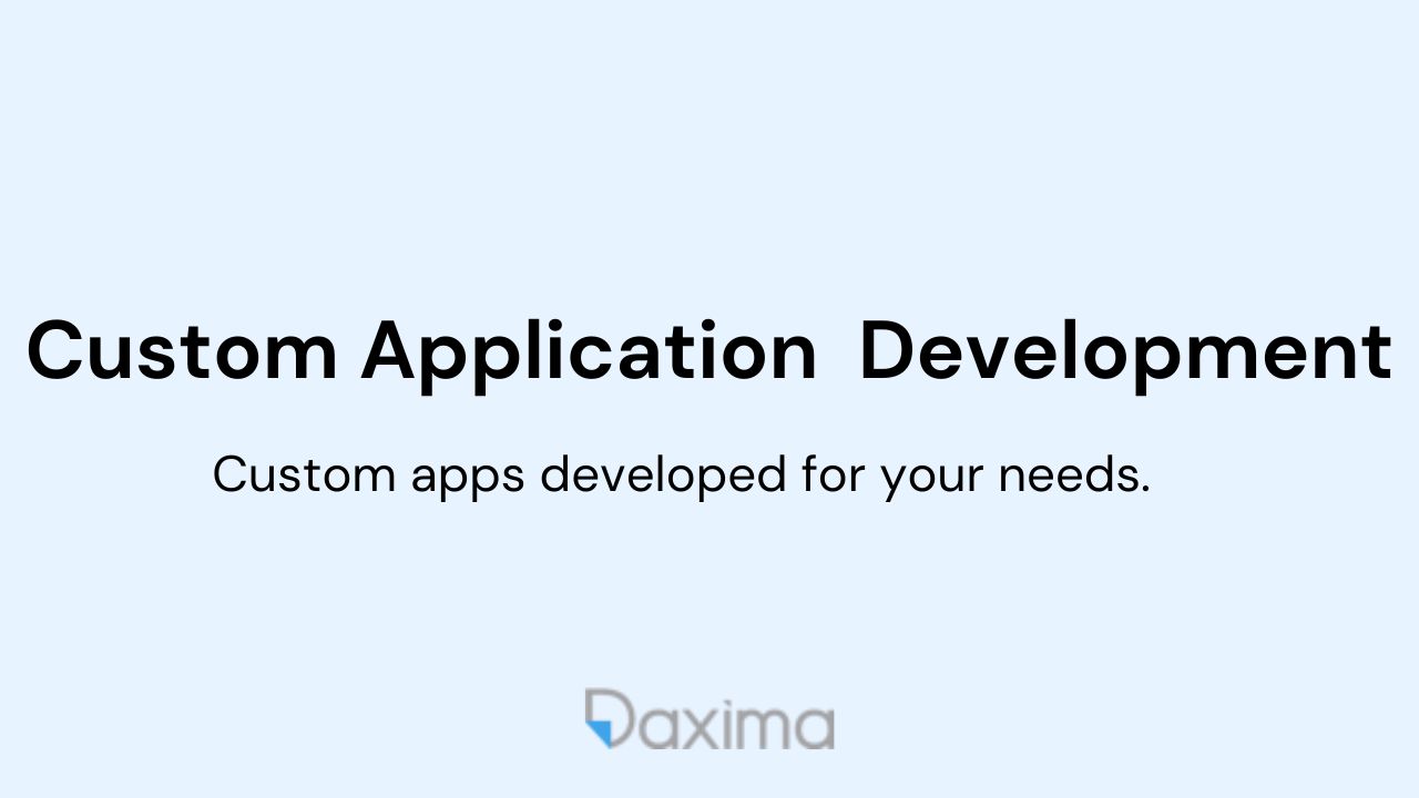 Custom Application Development Services - Daxima Custom Application Development Services - Daxima
