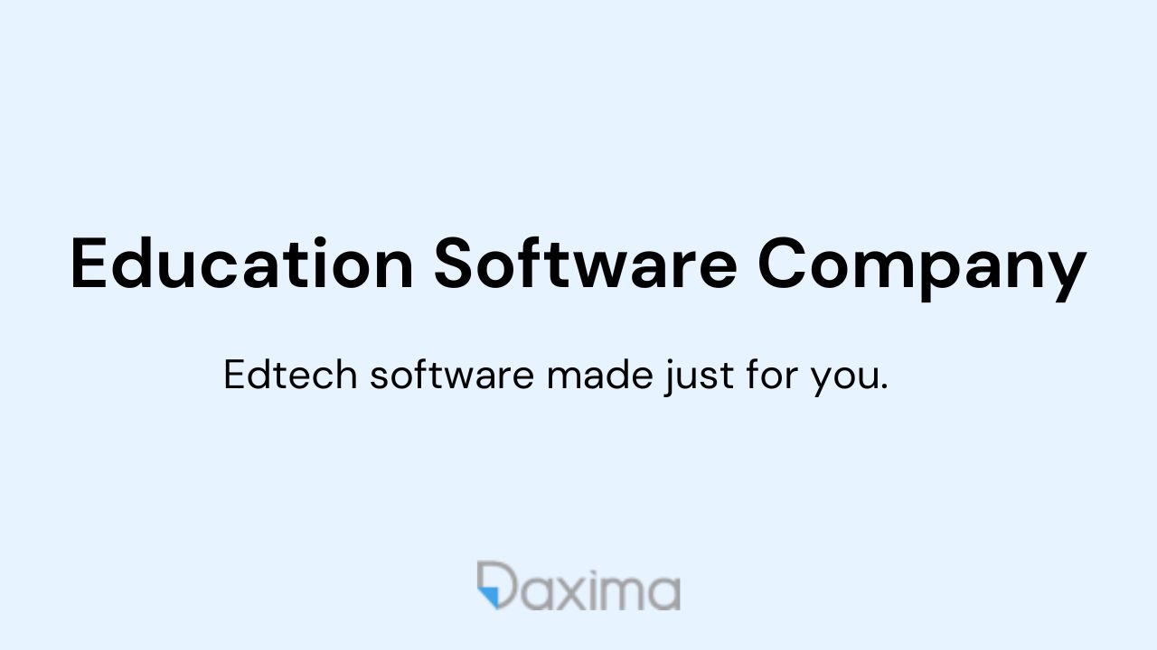 Education Software Development Services (Edtech) - Daxima