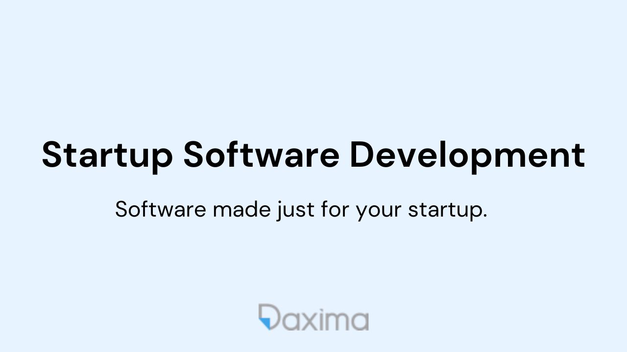 Software Development For Startups - Daxima